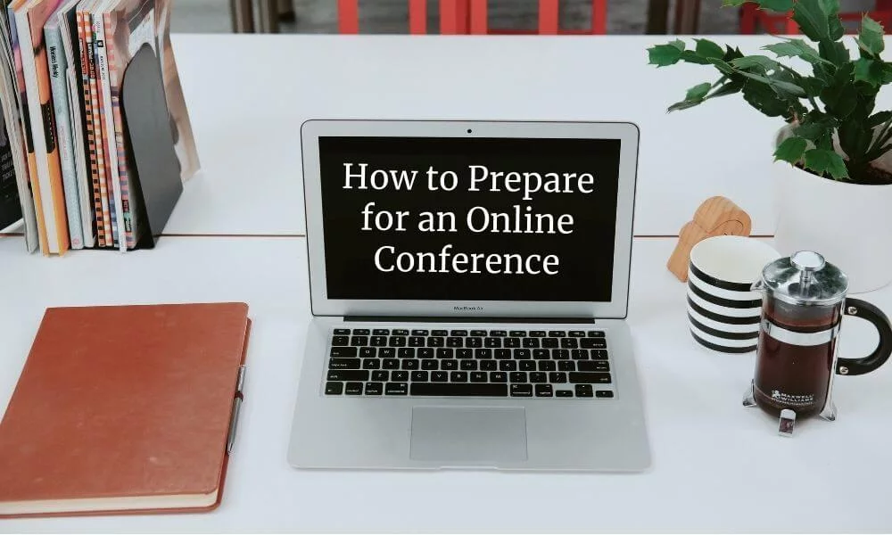 How To Prepare For An Important Online Conference